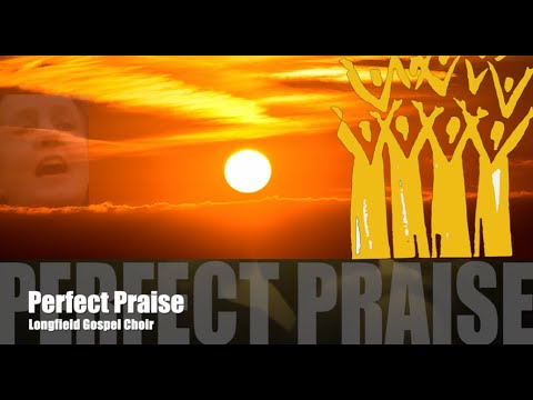 "Perfect Praise" Longfield Gospel Choir - YouTube
