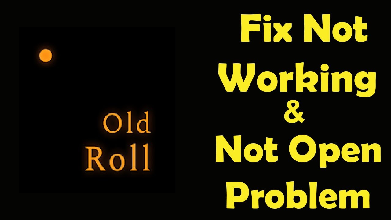 How To Fix Old Roll App Not Working | Old Roll Not Open Problem | PSA ...