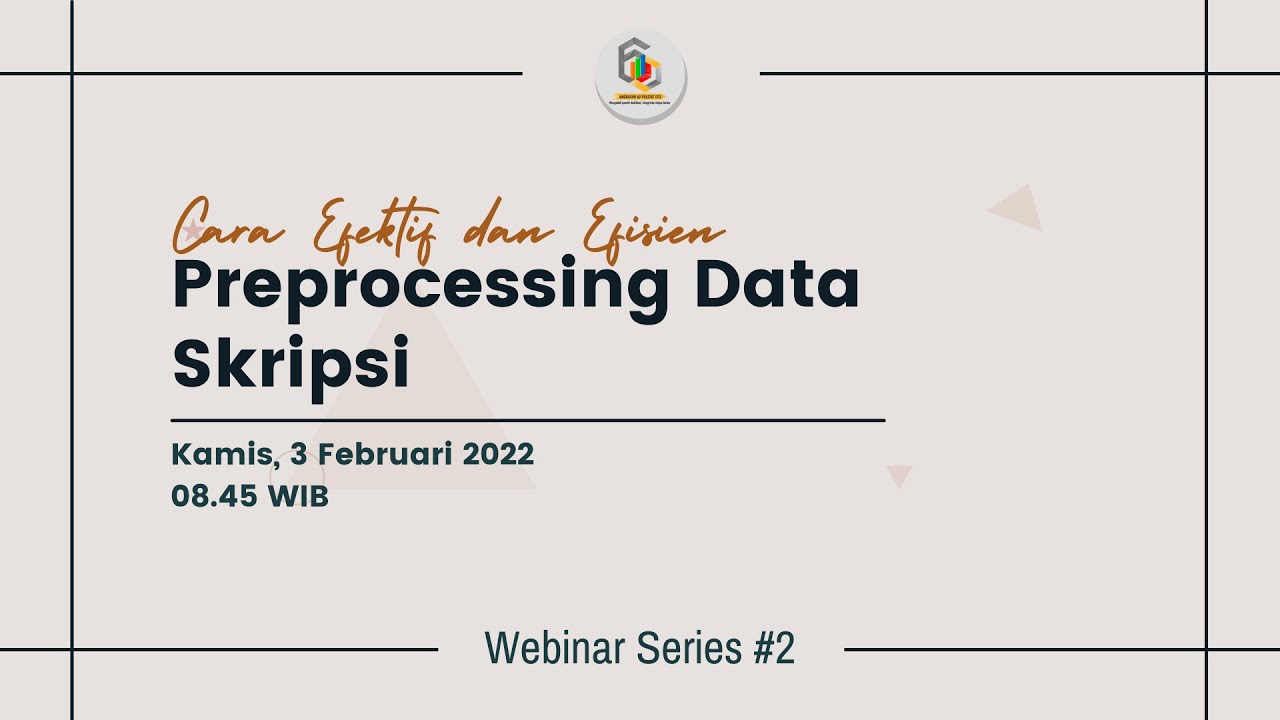 [Webinar Series #2] Cara Efektif Dan Efisien Preprocessing Data Skripsi - YouTube
