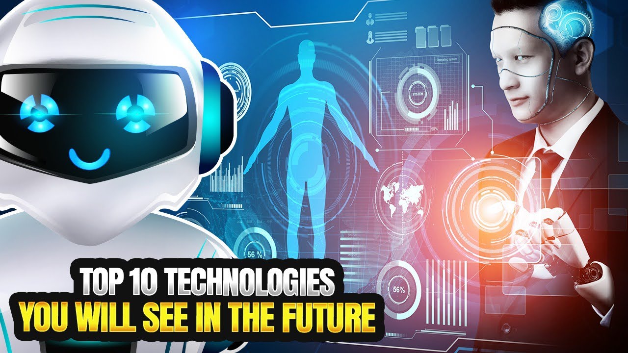 Top 10 technologies you will see in the future - YouTube