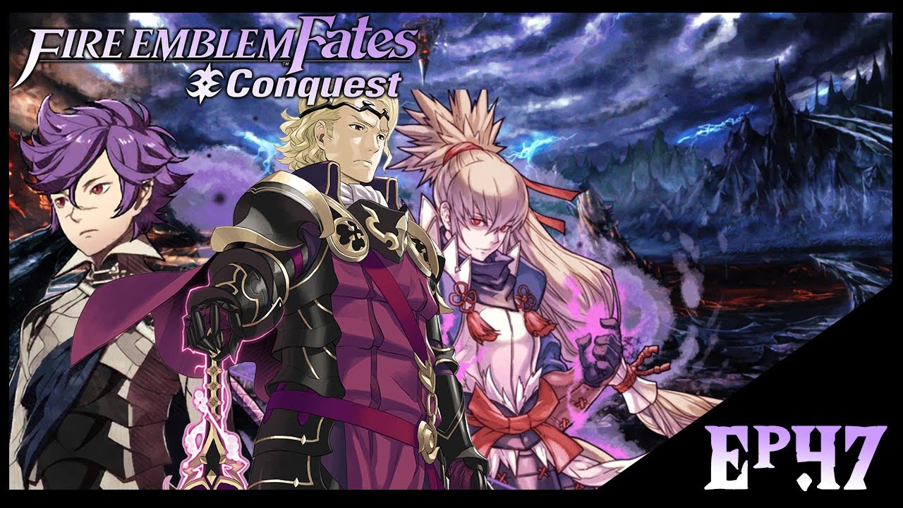 | Aether Streams! Fire Emblem Fates: Conquest | Ep#47 "End of All ...