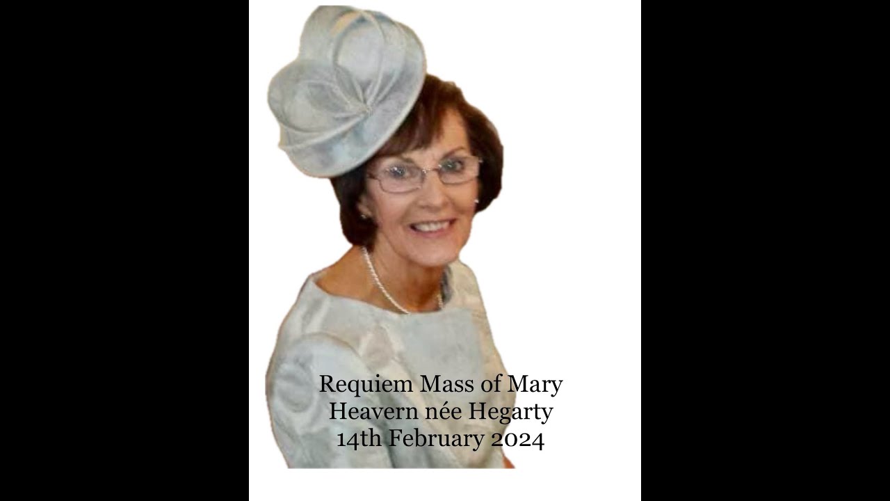 Requiem Mass of the late Mary Heavern R.I.P - YouTube