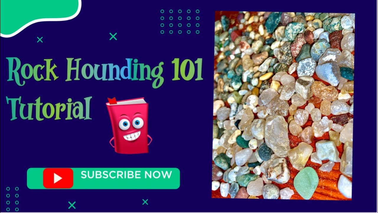 Rock Hounding 101 Tutorial for Beginners - YouTube
