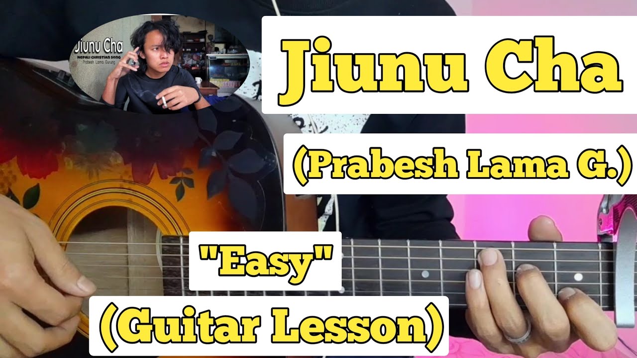 Jiunu Cha - Prabesh Lama Gurung | Guitar Lesson | Easy Chords | - YouTube