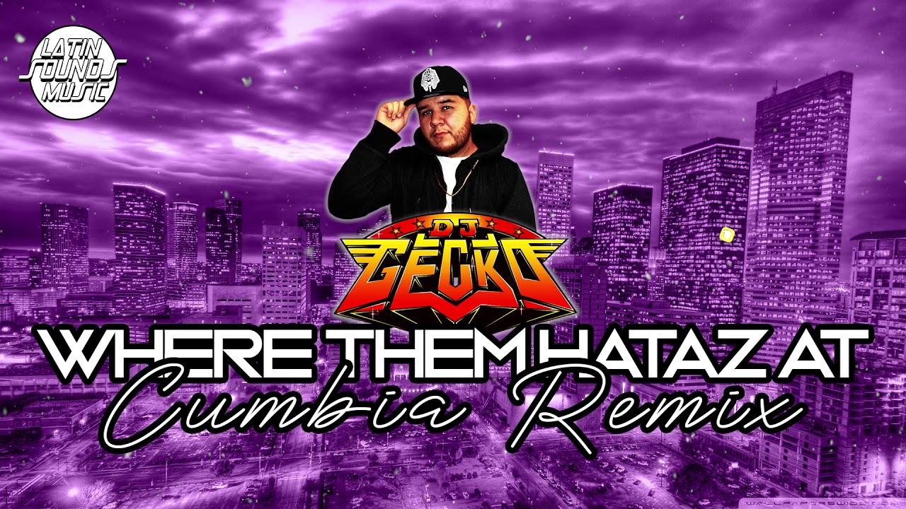 Where Them Hataz At [Crunk Cumbia] - Dj Gecko - YouTube Music