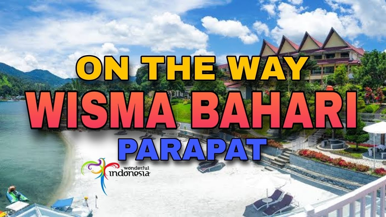 ON THE WAY ‼️ WISMA BAHARI PARAPAT || PART 1 - YouTube