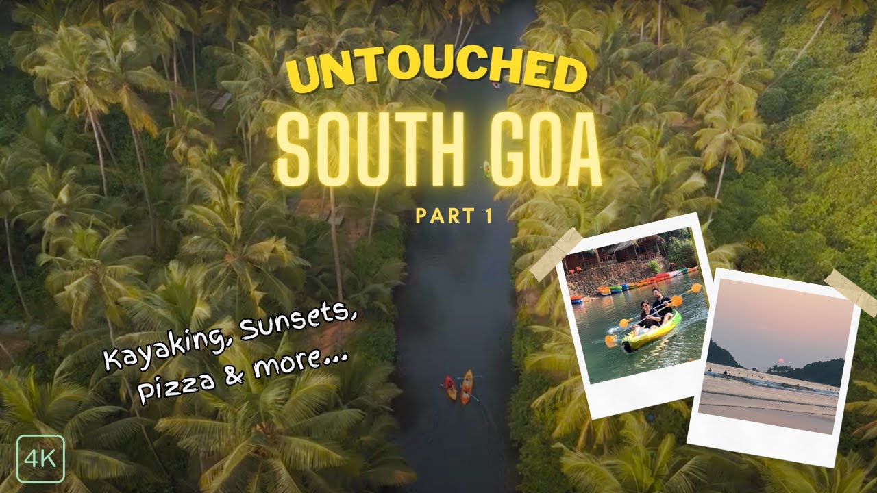 SOUTH GOA Travel Vlog 1 | Hidden Gems of Goa | Kayaking in Cola Beach ...