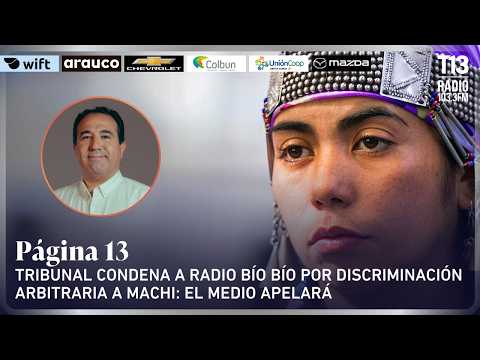 Tribunal condena a Radio Bío Bío por discriminación arbitraria a machi: el medio apelará | Página 13