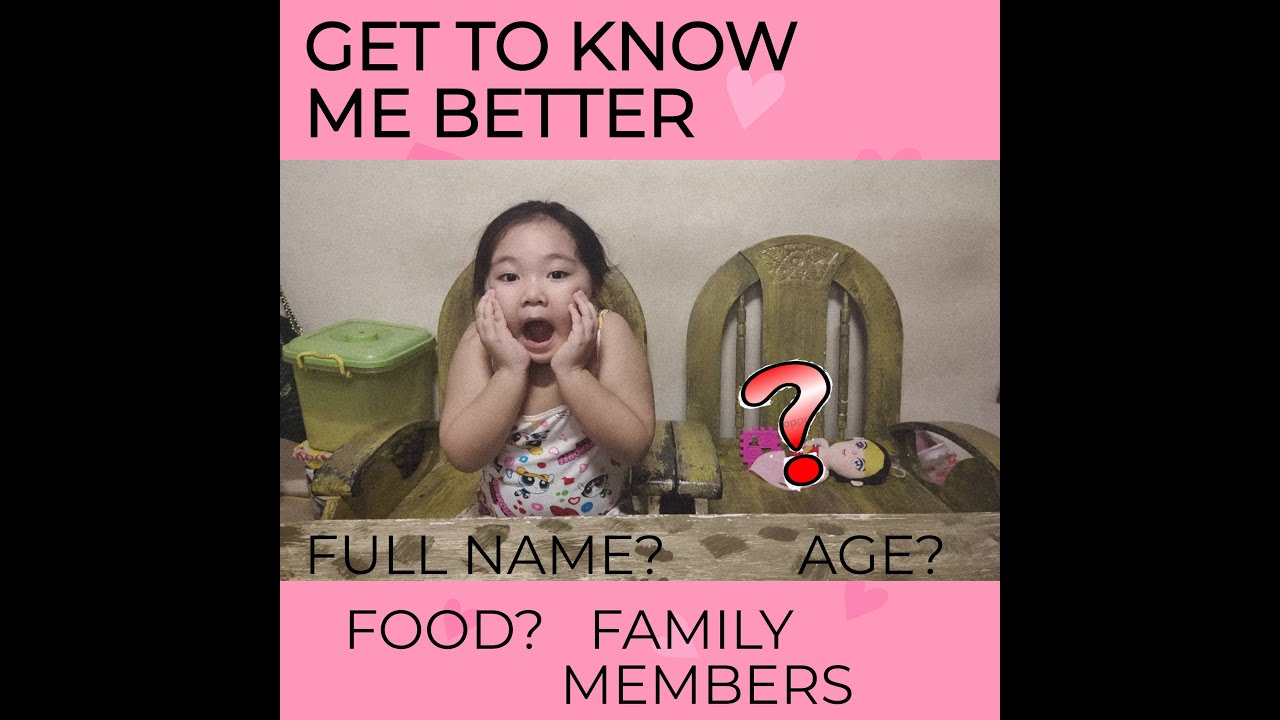 GET TO KNOW ME BETTER - YouTube