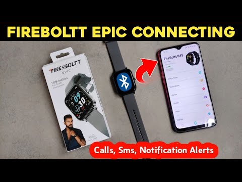 How to Connect FireBoltt Epic | Enable Calls, Sms, Notification Alerts ...