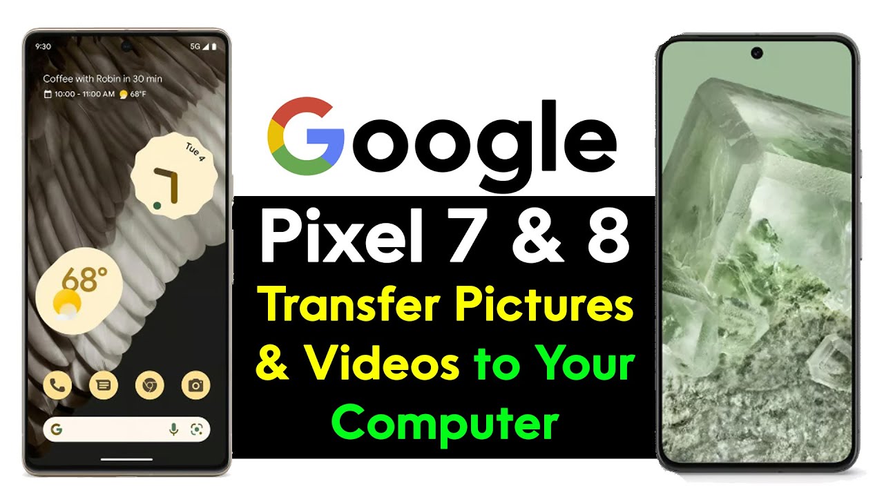 Google Pixel 7 and 8 Transfer Pictures and Videos to Your Computer ...
