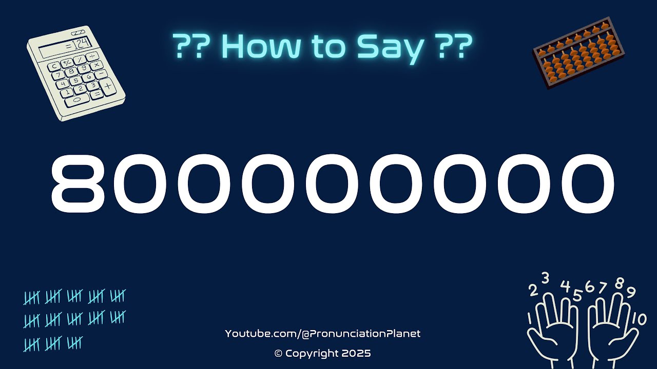 🔢 How to Pronounce 800,000,000 in English? (CORRECTLY) | Learn English ...