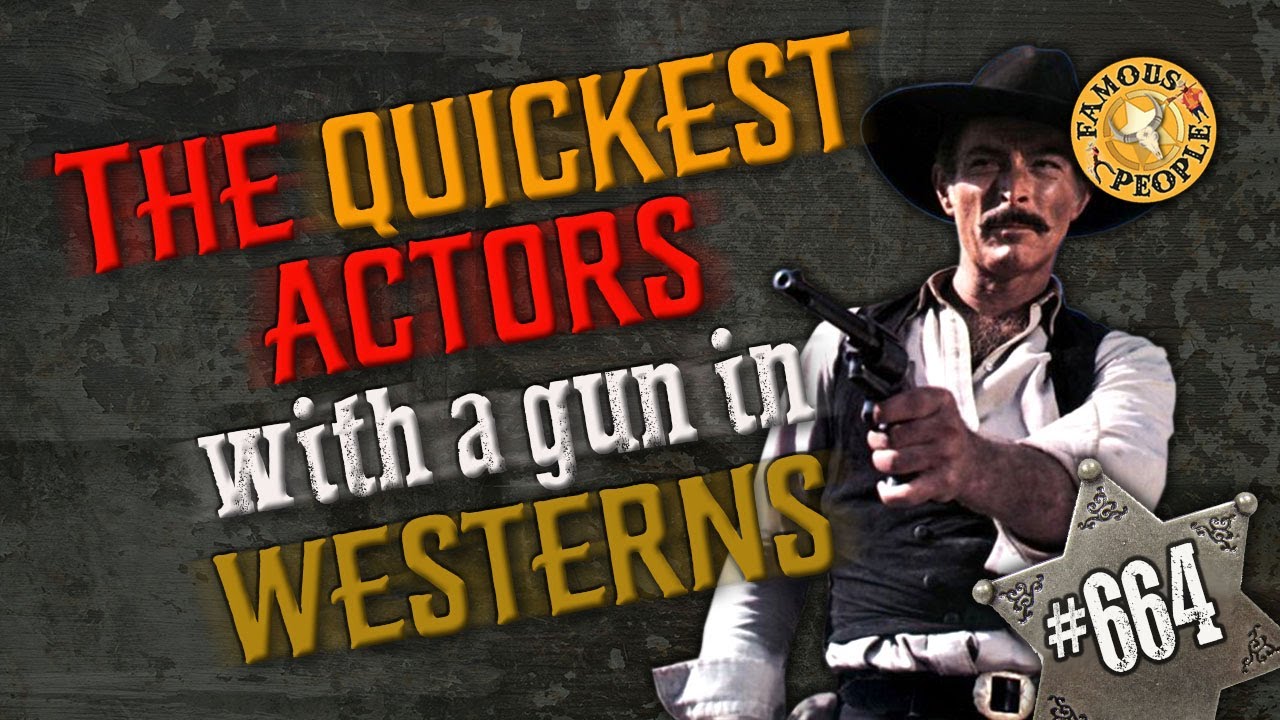 The Quickest Actors with a Gun in Westerns - YouTube