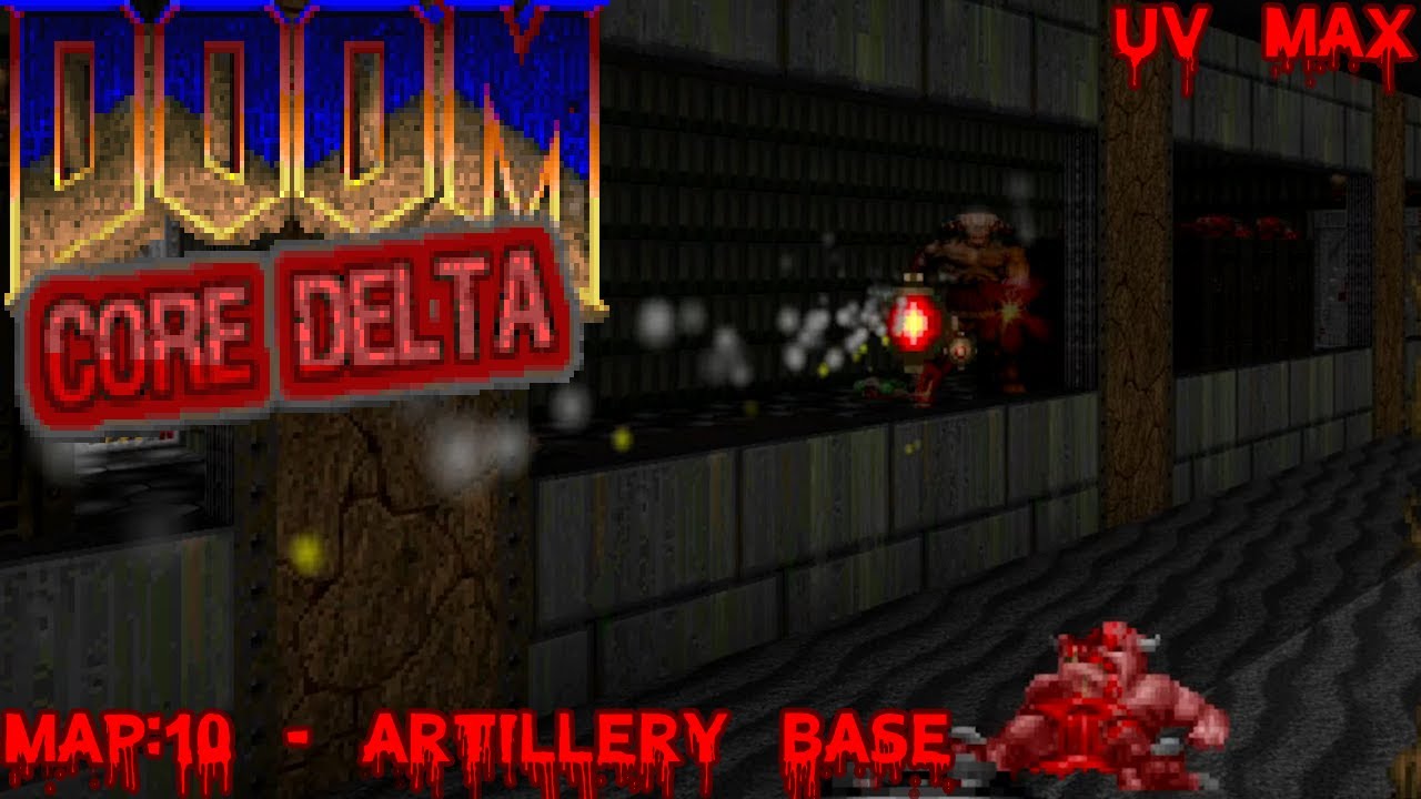 Doom II: Doom Core Delta (UV Max) - Map: 10 - Artillery Base - YouTube