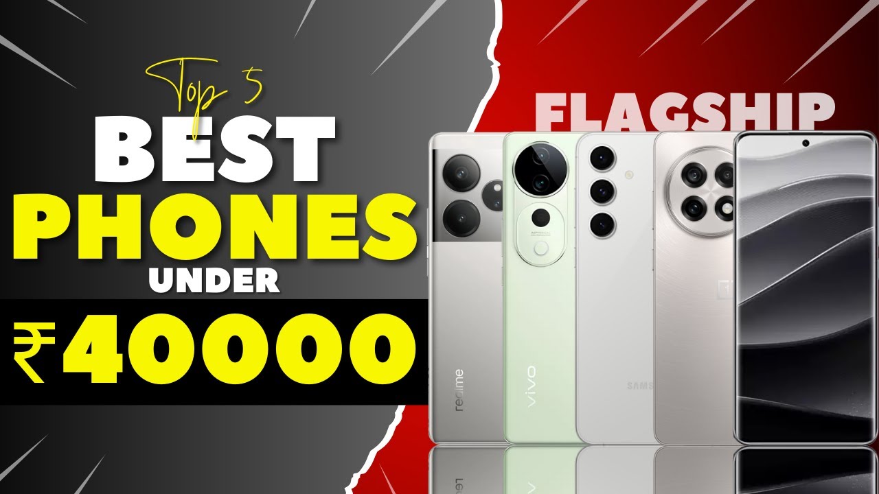 Flagship Mobile Under 40000 In India | Top 5 Mobile Under 40000 In ...
