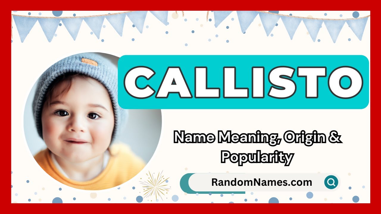 Callisto - Baby Boy Name Meaning, Origin & Popularity - RandomNames.com ...