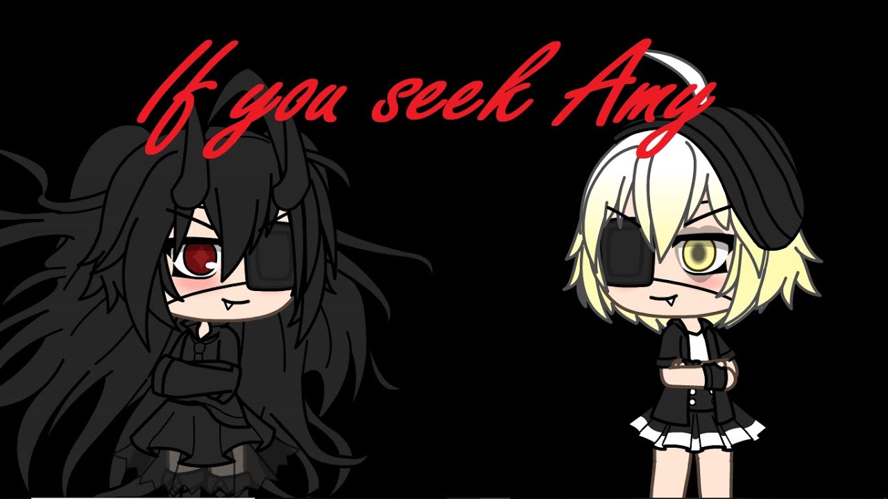 If you seek Amy | Gacha Verse Music Video| GVMV - YouTube