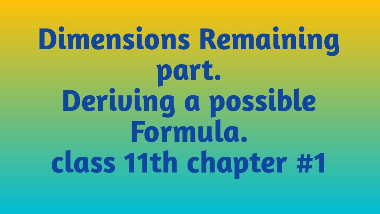 Dimensions Remaining part. Deriving a possible Formula class 11th ...