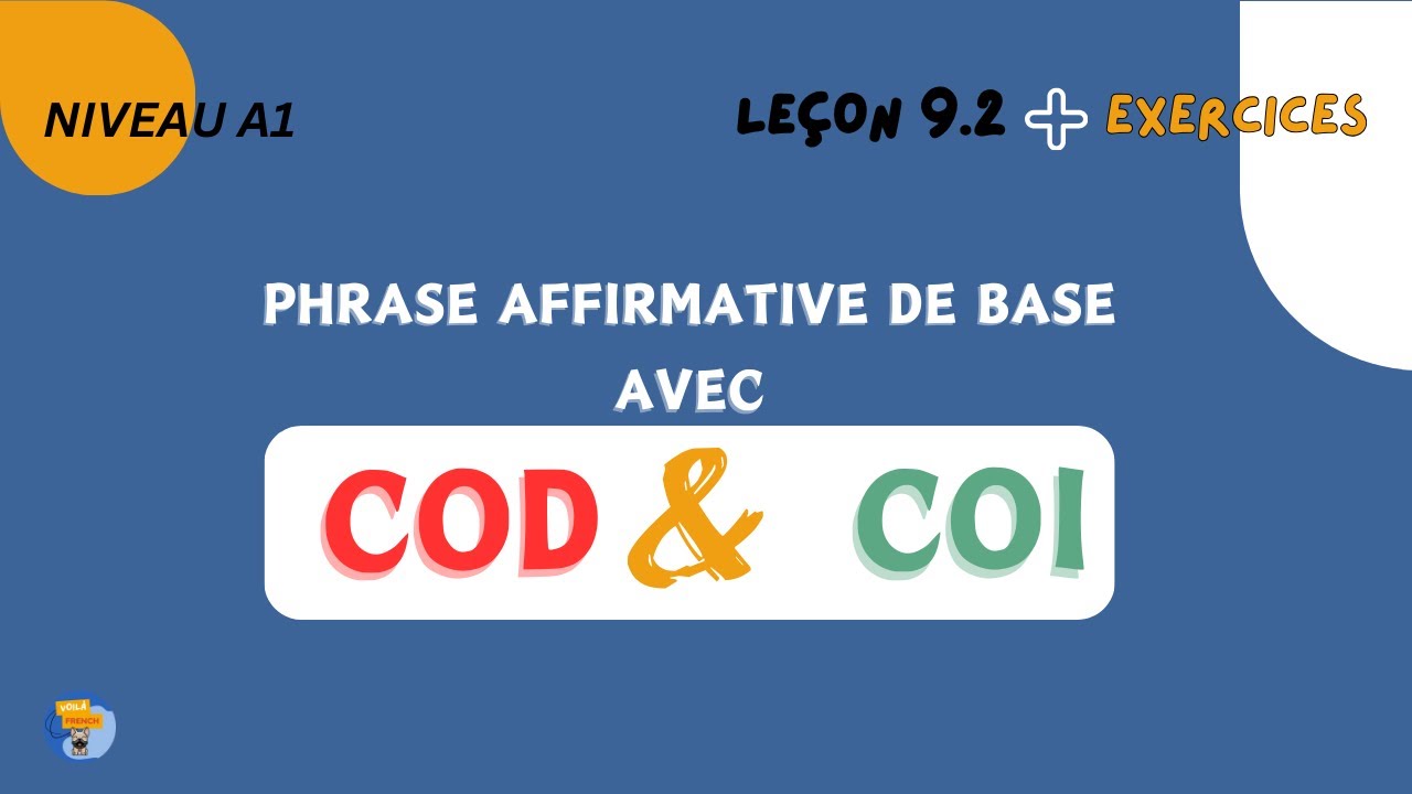 🇫🇷 Leçon 9.2 /64 Construction de Phrase basique avec COD et/ou COI ...