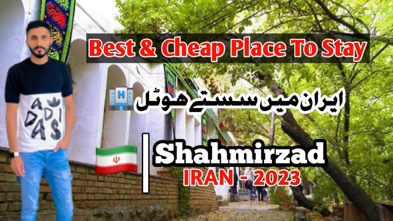 SHAHMIRZAD - Iran Best & Cheap Place To Stay 😍 2023 🇮🇷 - YouTube