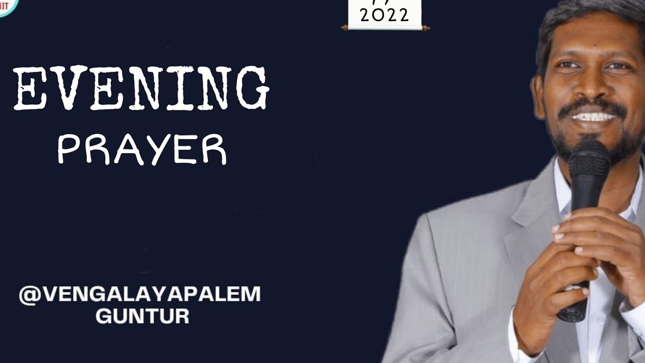 EVENING PRAYER ||05/11/2022|| Pastor.Ajay joshua garu||Tljcc guntur ...