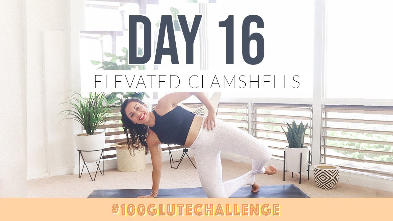 ELEVATED CLAMSHELLS DAY 16 // BLOGILATES 100 GLUTE CHALLENGE - YouTube
