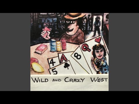 Wild and Crazy West - YouTube