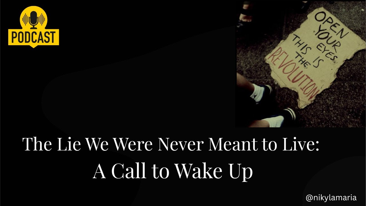 he Lie We Were Never Meant to Live: A Call to Wake Up | Podcast Episode ...