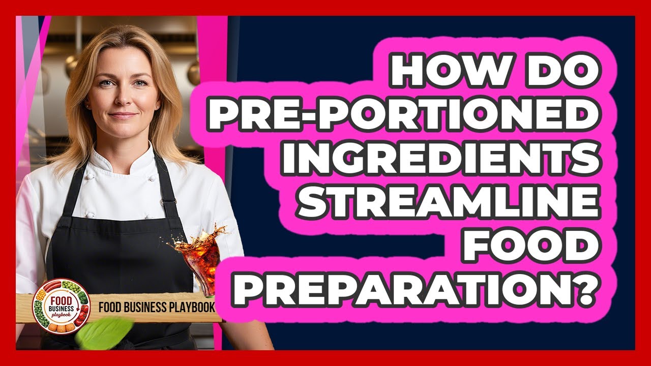 How Do Pre-Portioned Ingredients Streamline Food Preparation? - YouTube