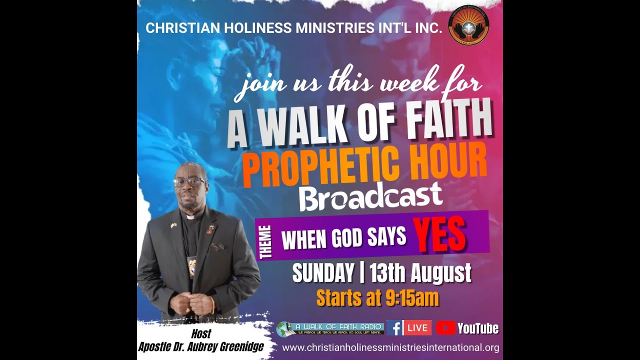 A Walk of Faith Prophetic Hour (13th August 2023) "When God Says YES ...
