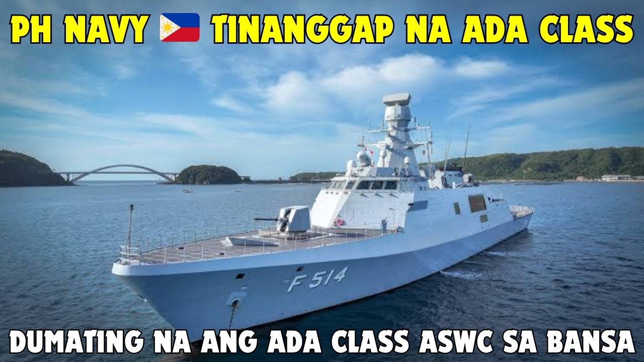 PHILIPPINE NAVY 🇵🇭 TINANGGAP NA ANG ADA CLASS ASW CORVETTE DUMATING NA ...