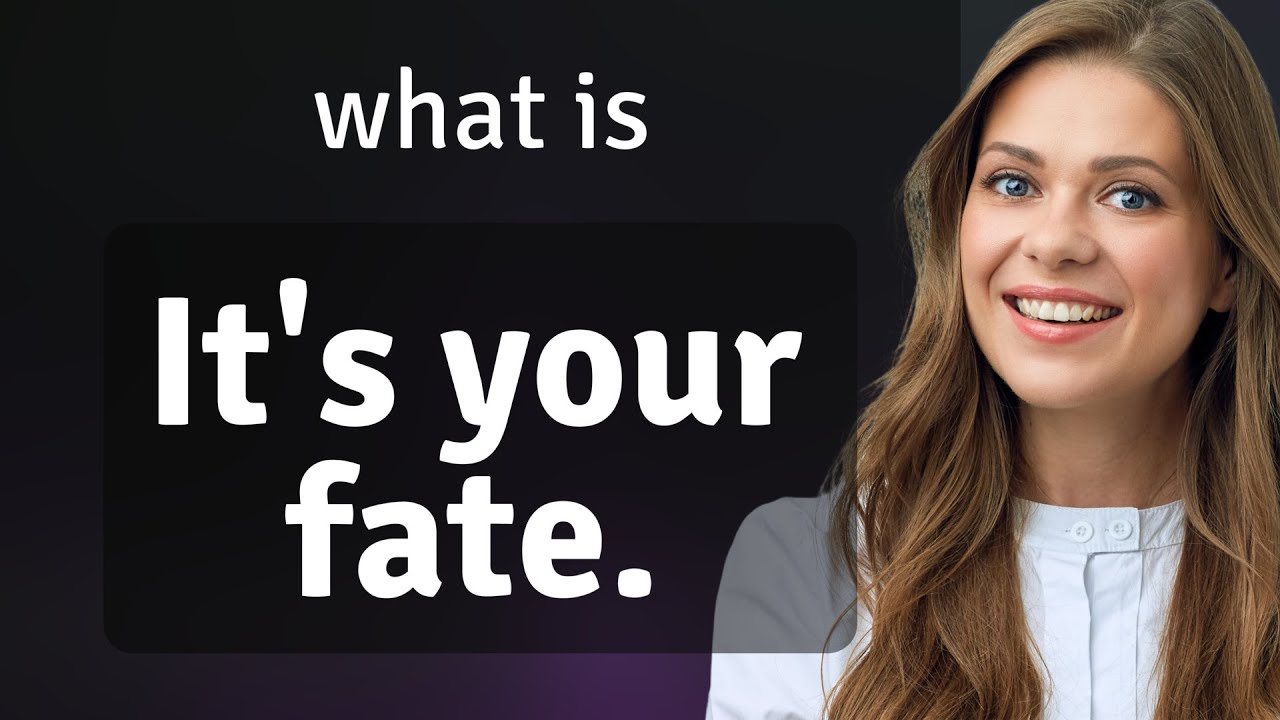 Understanding the Phrase "It's Your Fate" - YouTube