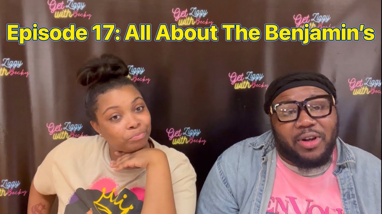 All About The Benjamin’s with Ziggy and Becky - YouTube