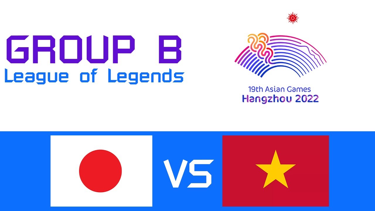 [LOL] Japan 🆚 Vietnam - Group B🏆Asian Games 19th : League of Legends ...