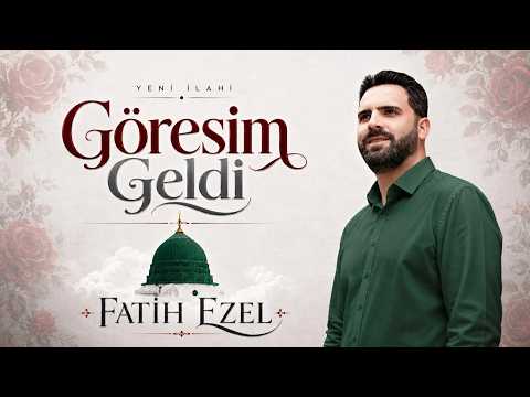 Fatih Ezel - Göresim Geldi | Yeni İlahi 2026