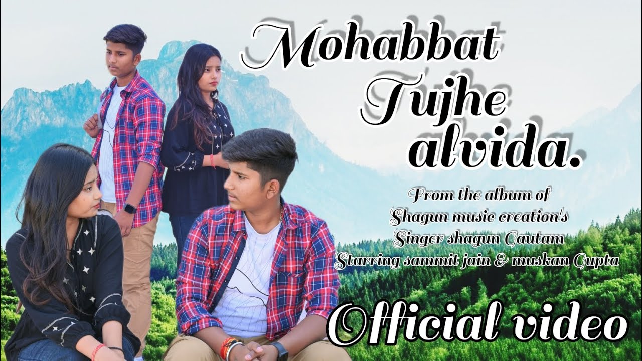 Mohabbat tujhe alvida: sammit jain & muskan Gupta |shagun Gautam::# ...
