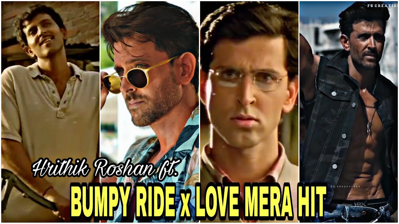 Hrithik Roshan ft. Bumpy Ride x Love Mera Hit Hit Edit | FullScreen ...