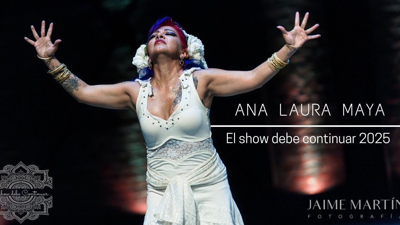 Ana Laura Maya - El show debe continuar 2025 - YouTube