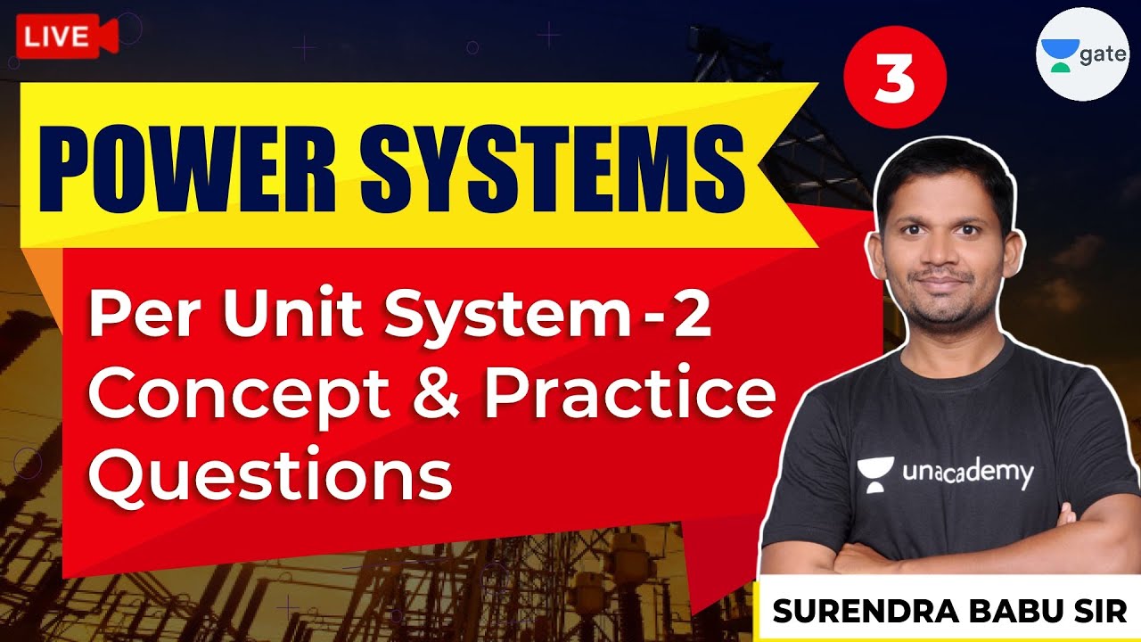 Per Unit System -2 / Concept & Practice Questions | Lec - 3 | Power ...