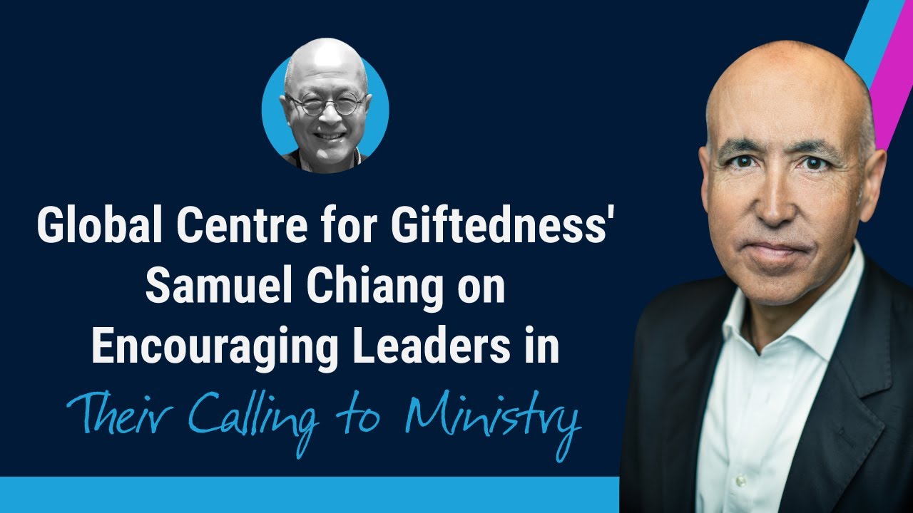 World Evangelism Alliance's Samuel Chiang on Encouraging Leaders in ...
