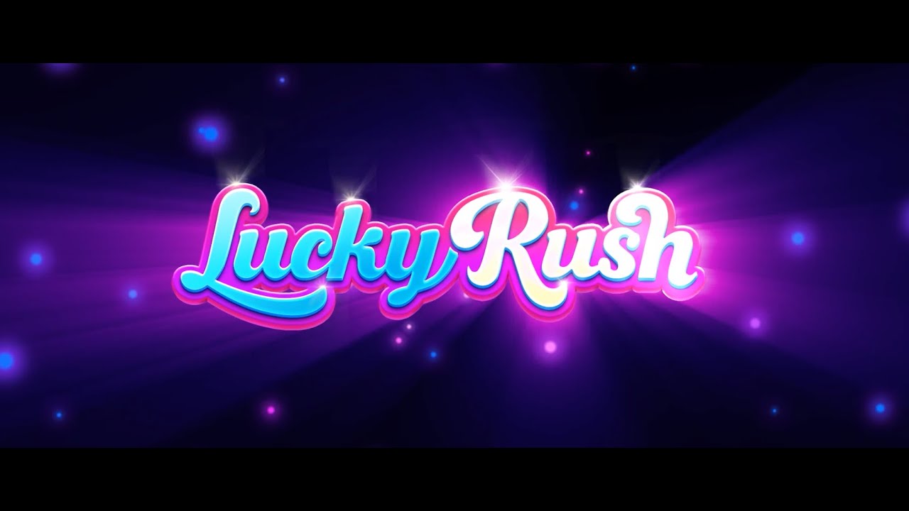 Lucky Rush - YouTube
