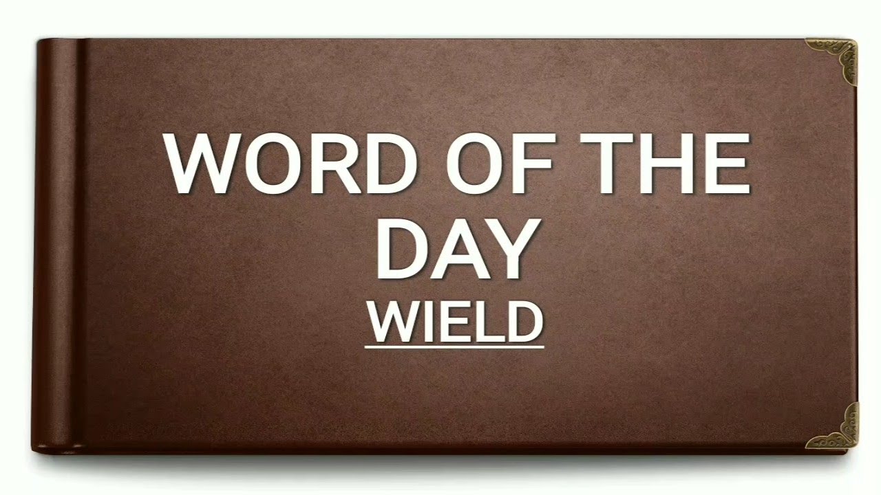 Wield || Meaning || Synonyms || Antonyms - YouTube