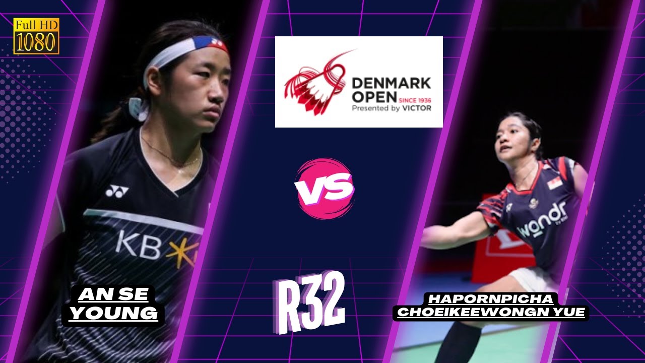 AN Se Young vs Pornpicha CHOEIKEEWONG | R32 Badminton Denmark Open 2024 ...