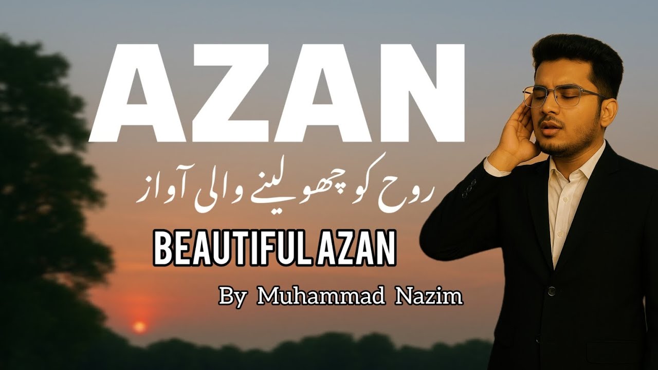 Azan with Nature | Muhammad Nazim | Heart Soothing Azaan | Peaceful ...
