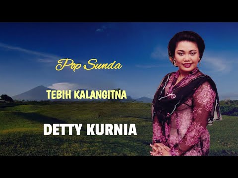 POP SUNDA DETTY KURNIA - TEBIH KALANGITNA