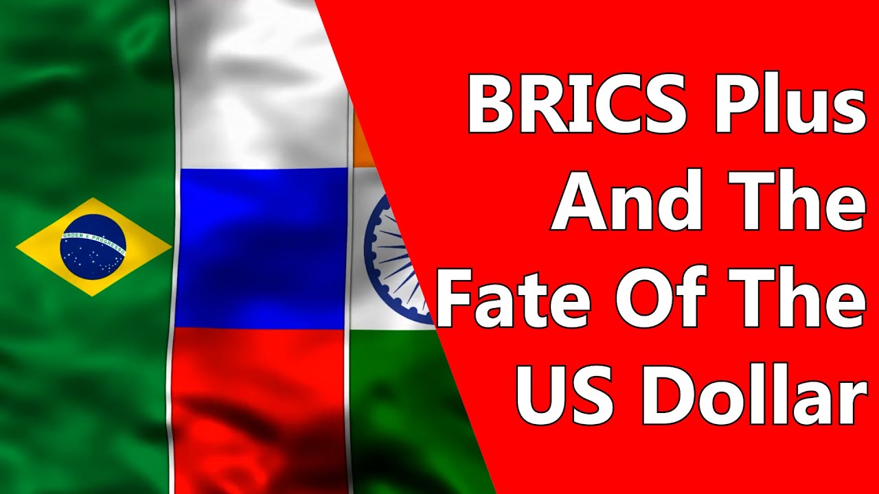 BRICS Plus And The Fate Of The US Dollar - YouTube