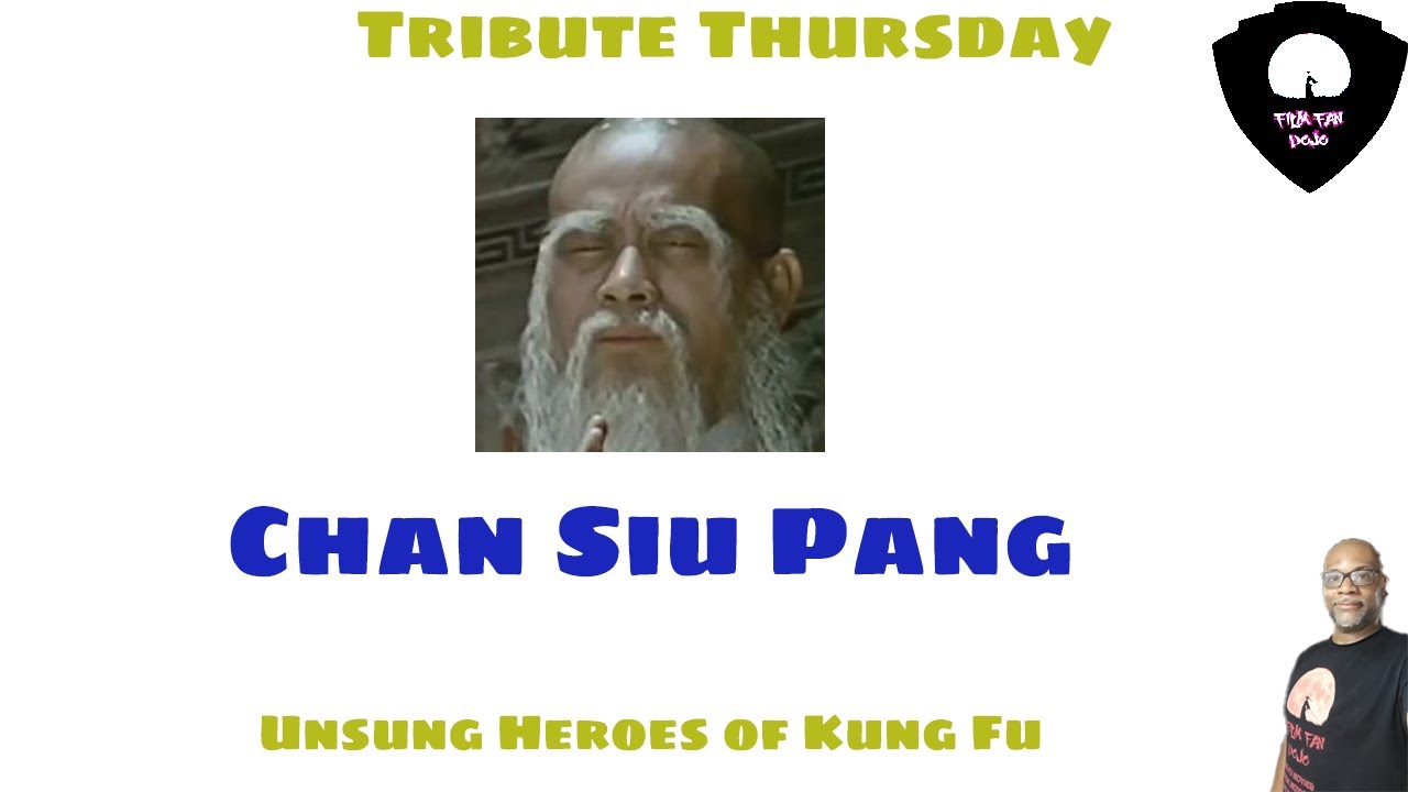 Unsung Hero of Kung Fu :Chan Siu Pang | Martial Arts Movies Tribute ...