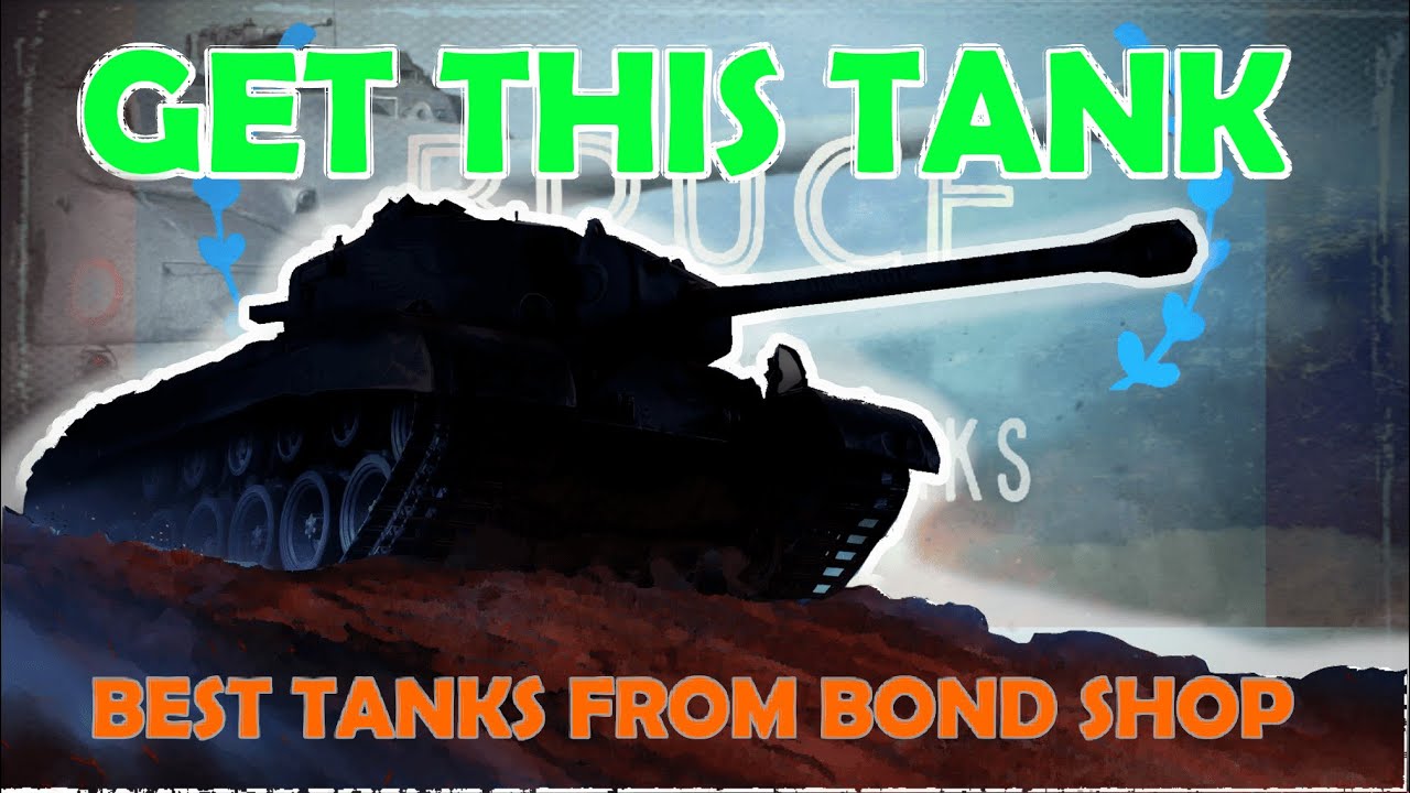 Best tanks from BOND SHOP | WoT with BRUCE - YouTube