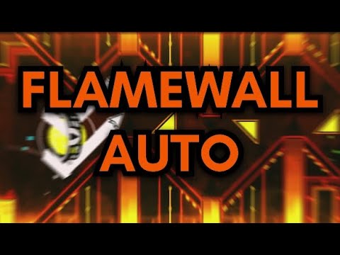 “FLAMEWALL” [Auto Completion] - Geometry Dash - YouTube