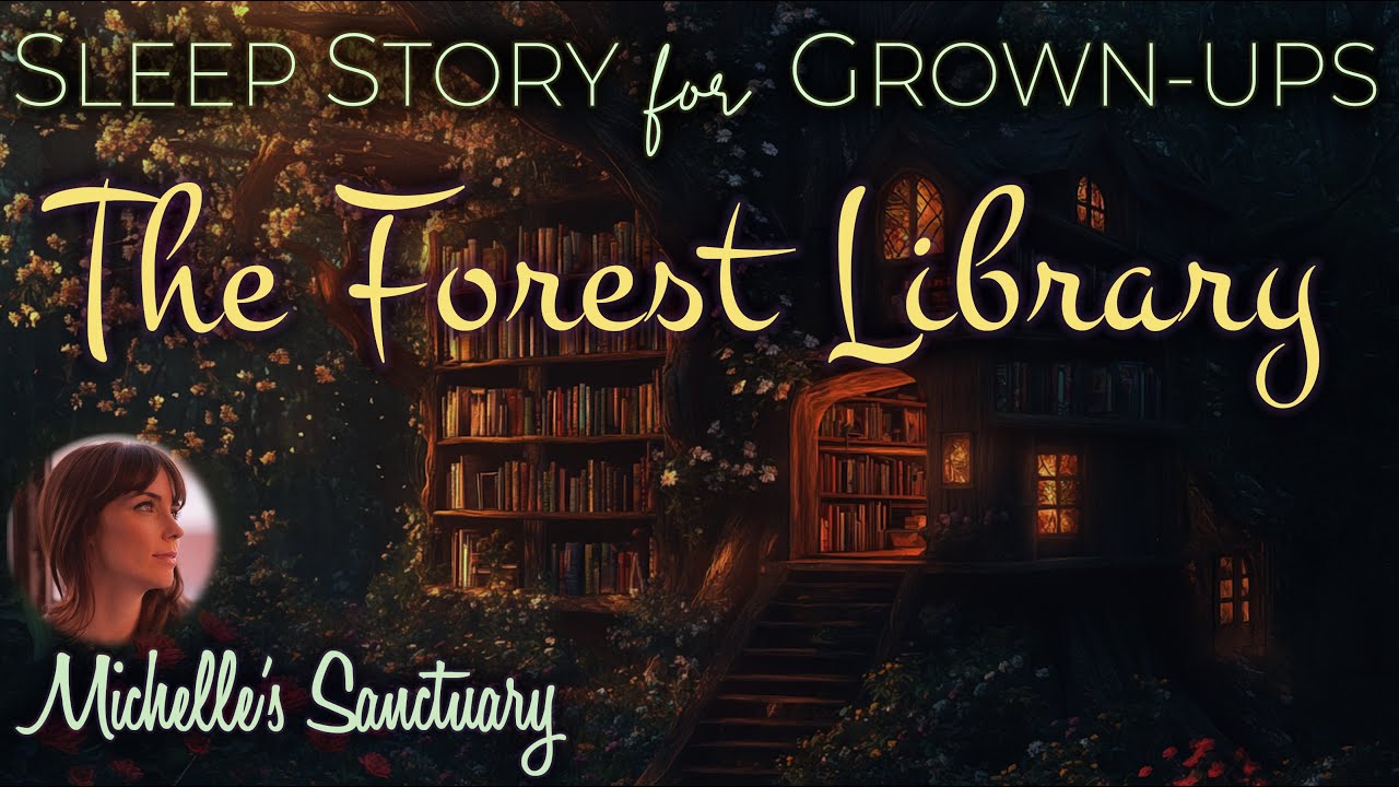 Sleep Story for Grown-Ups 🌿 THE FOREST LIBRARY Calming Bedtime Story ...